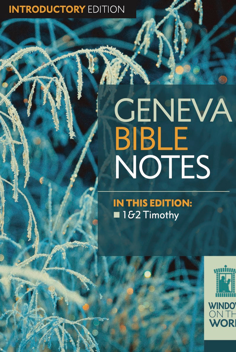 Geneva Bible Notes (Introductory Edition 1 & 2 Timothy) – Grace ...